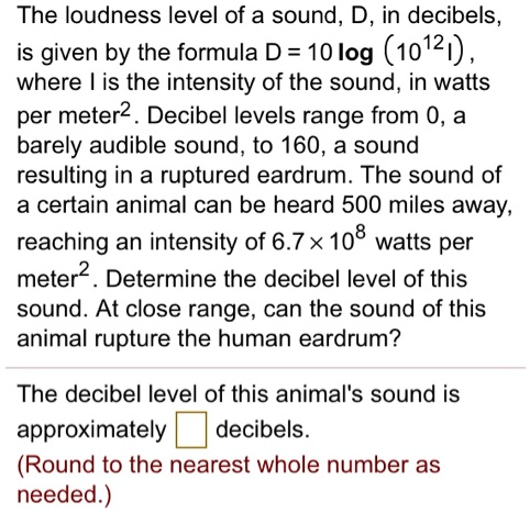 [GET ANSWER] the loudness level of a sound d in decibels is given by ...