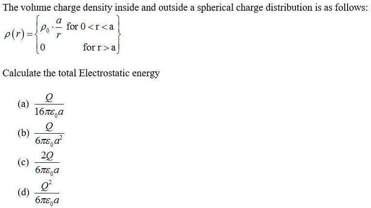 SOLVED: The volume charge density inside and outside a spherical charge ...
