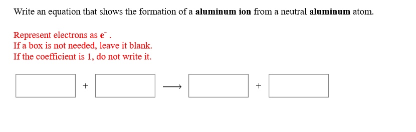 SOLVED: Write an equation that shows the formation of a aluminum ion ...