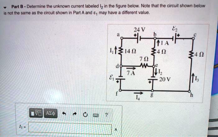 SOLVED: Part B Determine (he unknown current labeled Iz in the figure below: Note that the ...