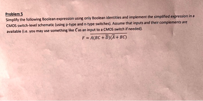 Solved Problem 5 Simplify The Following Boolean Expression Using Only Boolean Identities And