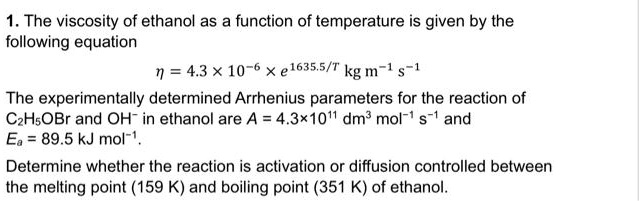 SOLVED: The viscosity of ethanol as a function of temperature is given ...