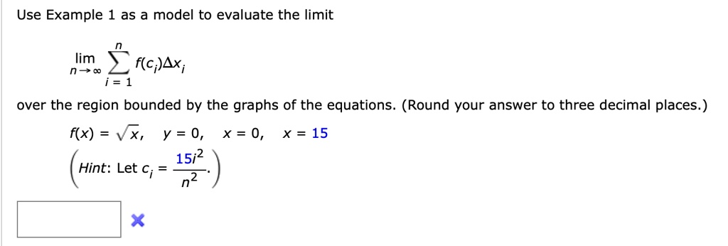 SOLVED:Use Example 1 as a model to evaluate the limit lim n-0 f(c )Ax ...
