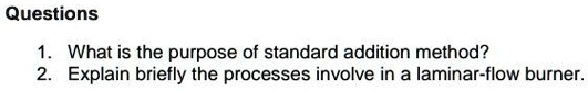 SOLVED: Questions What is the purpose of standard addition method ...
