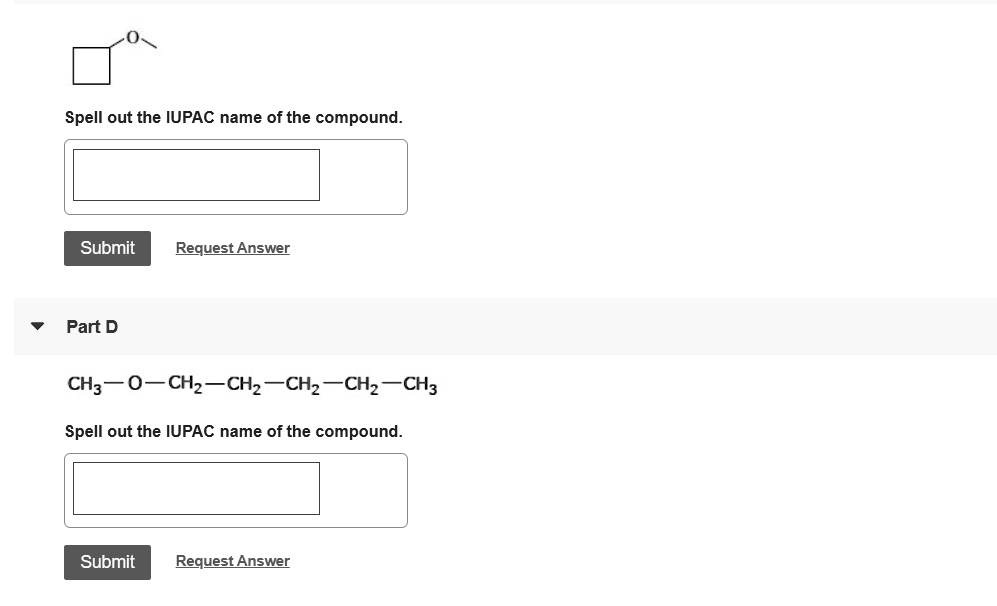 SOLVED:Spell out the IUPAC name of the compound: Submit Request Answer Part D CHa ~0- CHz- ~CHz ...