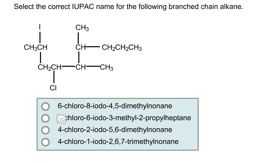 SOLVED:Select the correct IUPAC name for the following branched chain alkane_ CH:CH CH CHzCHzCHg ...