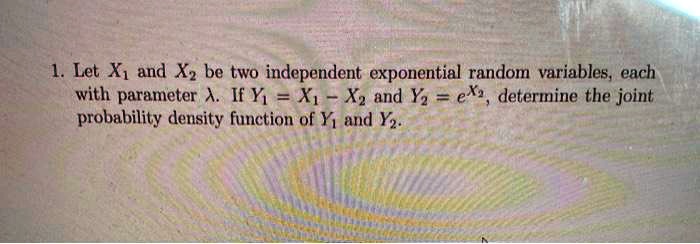 Solved Let Xi And Xz Be Two Independent Exponential Random Variables Each With Parameter If Yi