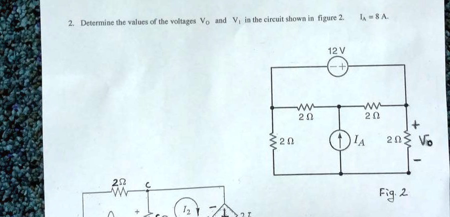 SOLVED: Determine the values of the voltages Vo and V1 in the circuit shown in Figure 2. IA = 8A ...