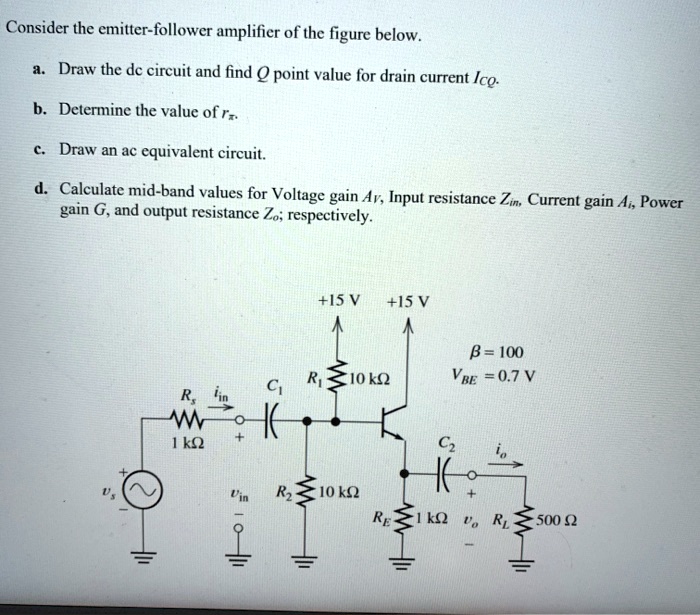 SOLVED: Consider the emitter-follower amplifier of the figure below. a. Draw the DC circuit and ...