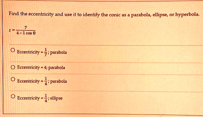 SOLVED: Help! Find the eccentricity and use it to identify the conic as ...