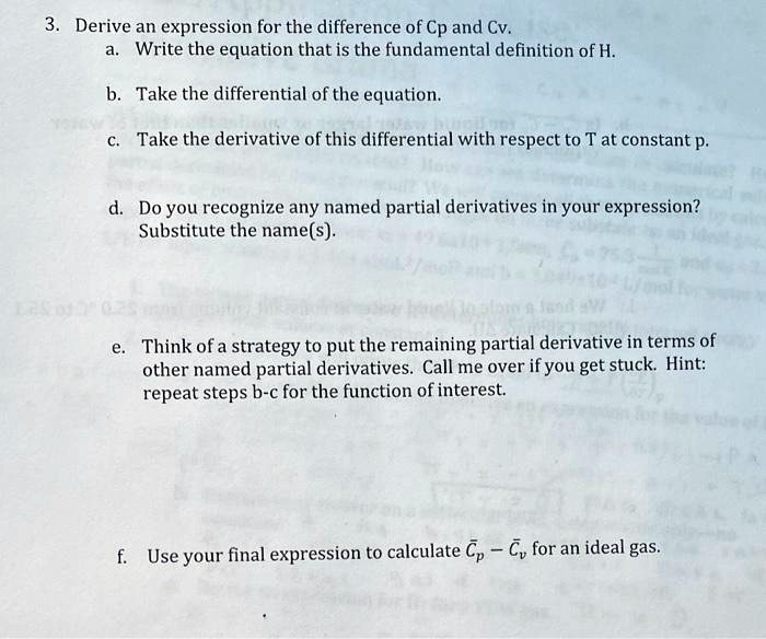 3. Derive an expression for the difference of Cp and Cv. a. Write the equation that is the ...