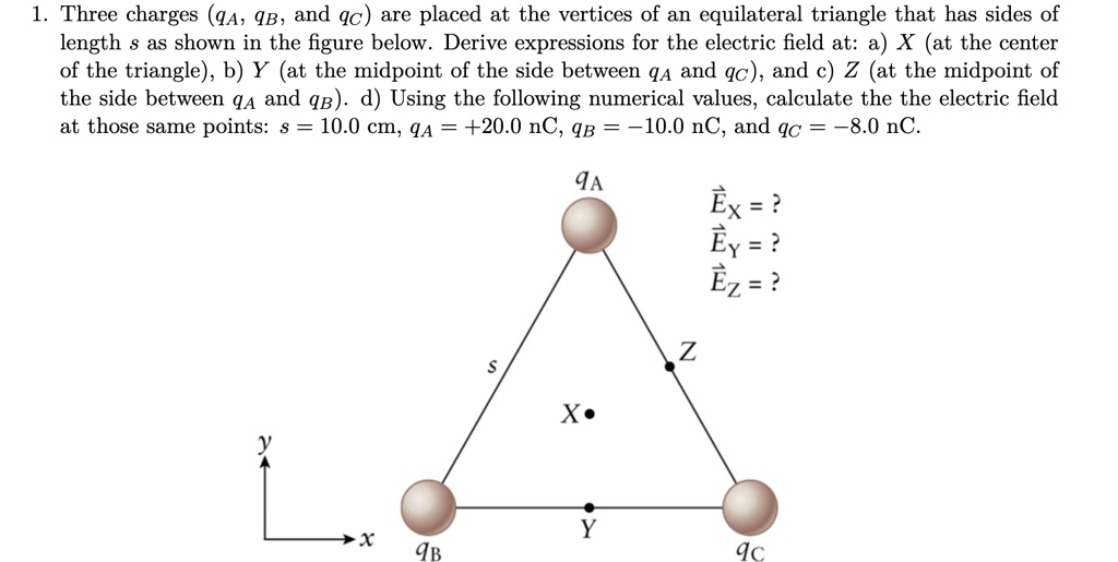 SOLVED: Three charges (QA; qB, and qc) are placed at the vertices of an equilateral triangle ...