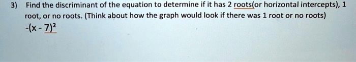 SOLVED:Find the discriminant of the equation to determine if it has 2 ...