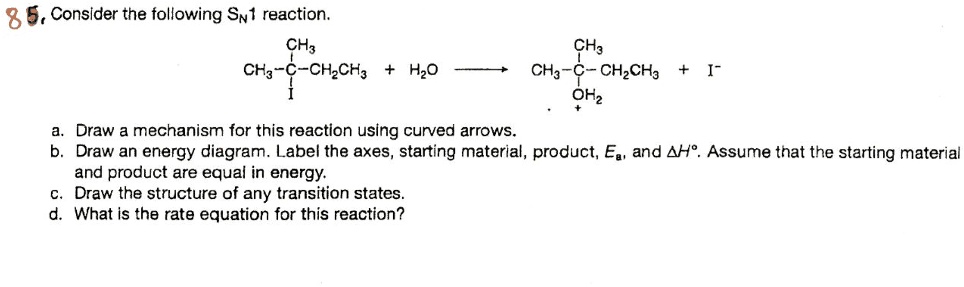 85 consider the following sn1 reaction ch3 ch3 ch3 c ch2ch3 h2o ch3 oh2 a draw a mechanism for ...