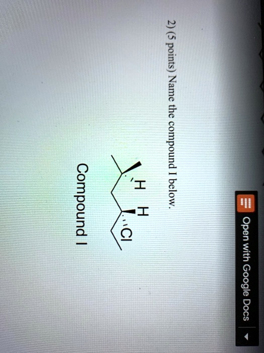 SOLVED: 2) ( points) Name the compound 'I Compound below 1 2 Open with ...