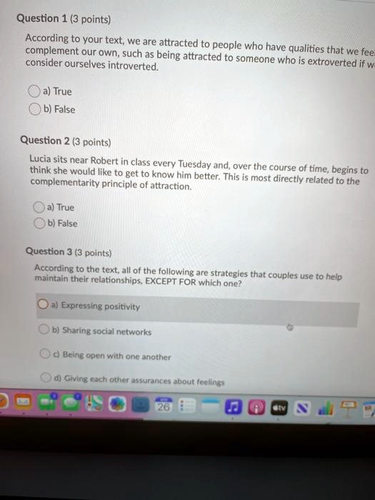 SOLVED: Question 1(3 points) According to your text,we are attracted to people who have ...