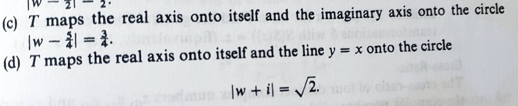 SOLVED: Tw C 2| (c) T maps the real axis onto itself and the imaginary ...