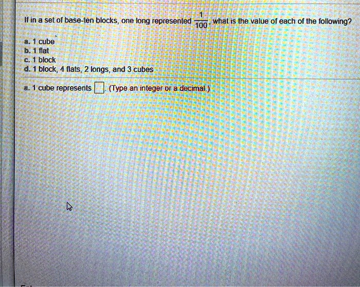 SOLVED: If in a set of base-ten blocks one long represented 100 what is ...
