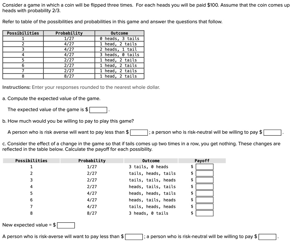 Consider a game in which a coin will be flipped three times. For each ...