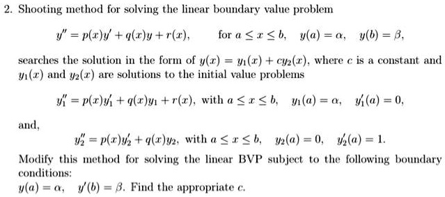 2. Shooting method for solving the linear boundary value problem y" = p(x)y' + q(x)y + r(x), for ...