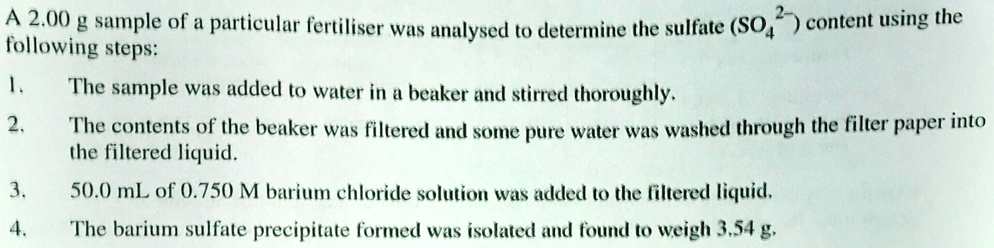 A 2.00 g sample of a particular fertiliser was analysed to determine the sulfate (SO4^2 ...