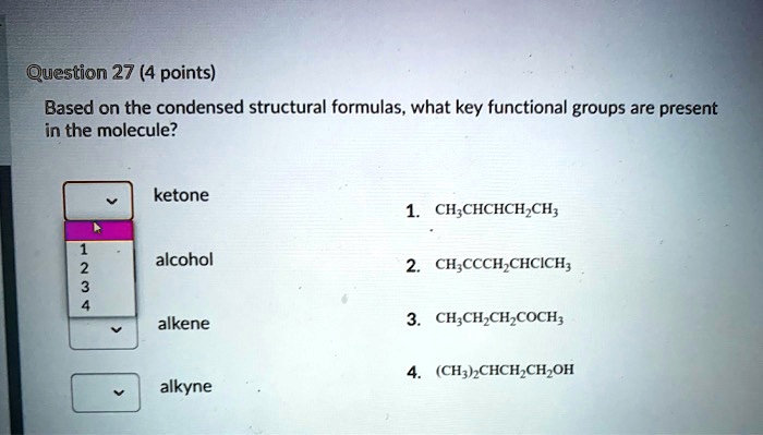 SOLVED:Question 27 (4 points) Based on the condensed structural ...