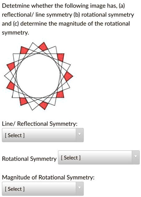 SOLVED: Detetmine whether the following image has, (a) reflectional ...
