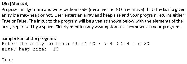 Solved Q5 Marks 3 Propose An Algorithm And Write Python Code Iterative And Not Recursive 1887