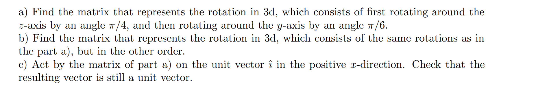 SOLVED: a) Find the matrix that represents the rotation in 3 d, which ...