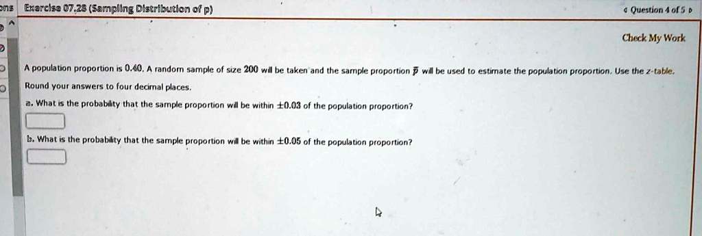 SOLVED: Exercise 07.28 (Sampling Distribution of p) Question 4 of 5 ...