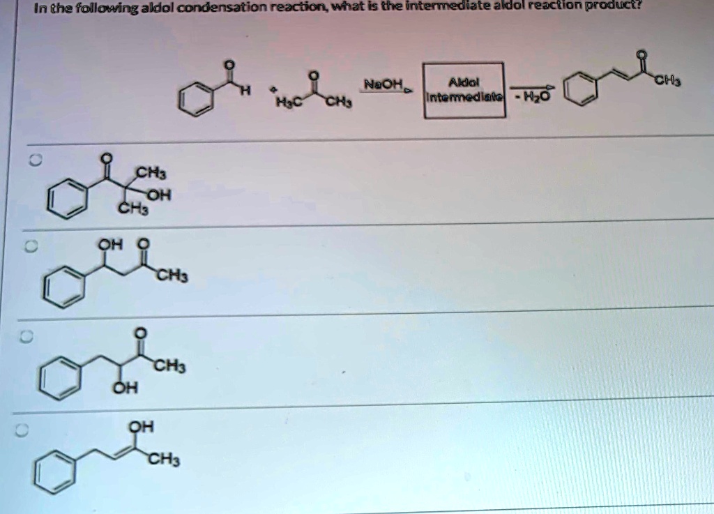 SOLVED: In the following aldol condensation reaction, what is the ...