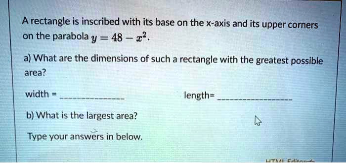 a rectangle is inscribed with its base on the x axis and its upper ...