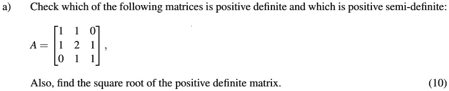 check which of the following matrices is positive definite and which is ...