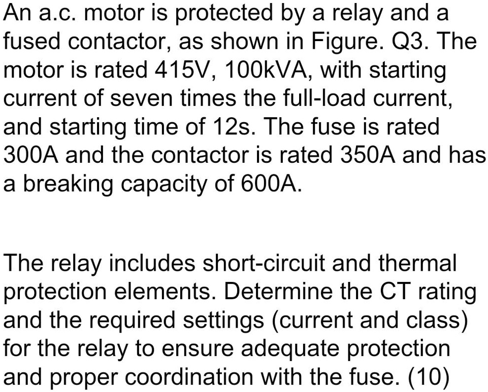 SOLVED: An a.c. motor is protected by a relay and a fused contactor, as ...