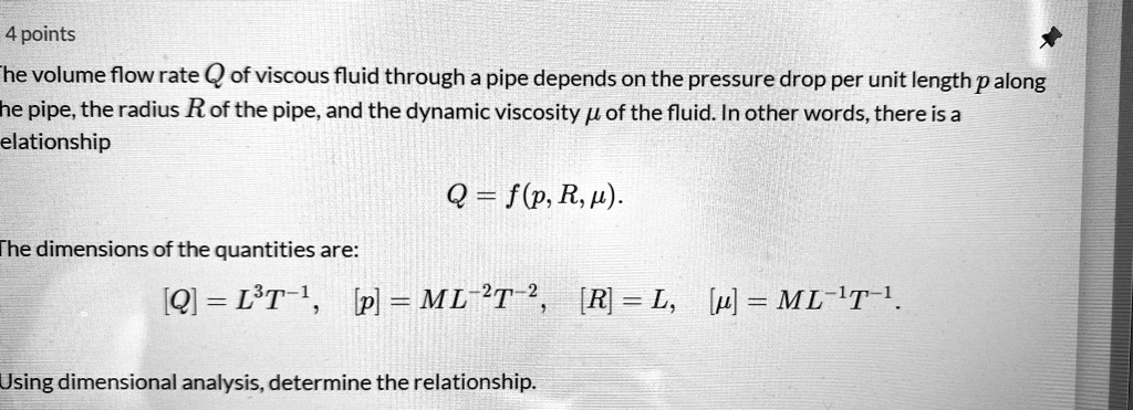 SOLVED: 4 points he volume flow rate Q of viscous fluid through a pipe ...