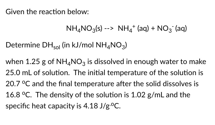 SOLVED: Given the reaction below: NH4NO3(s) â†’ NH4+(aq) + NO3-(aq ...