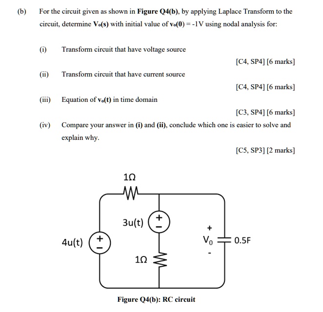 (b) For the circuit given as shown in Figure Q4(b), by applying Laplace Transform to the circuit ...
