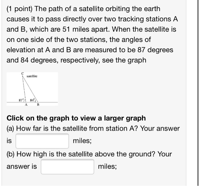 (1 point) The path of a satellite orbiting the earth causes it to pass ...