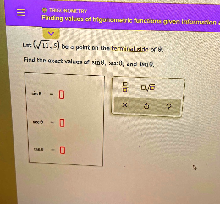 SOLVED: TRIGONOMETRY Finding' values of trigonometric functions given ...
