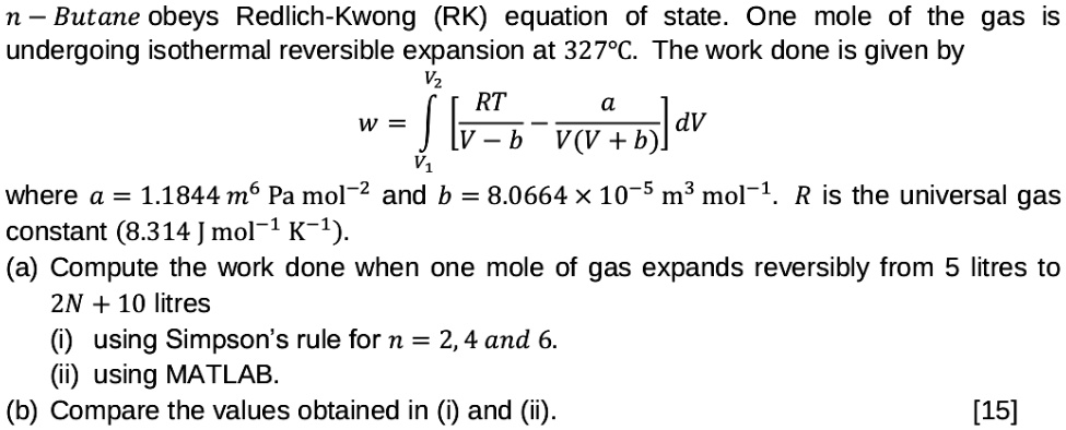 SOLVED: Butane obeys the Redlich-Kwong (RK) equation of state. One mole ...