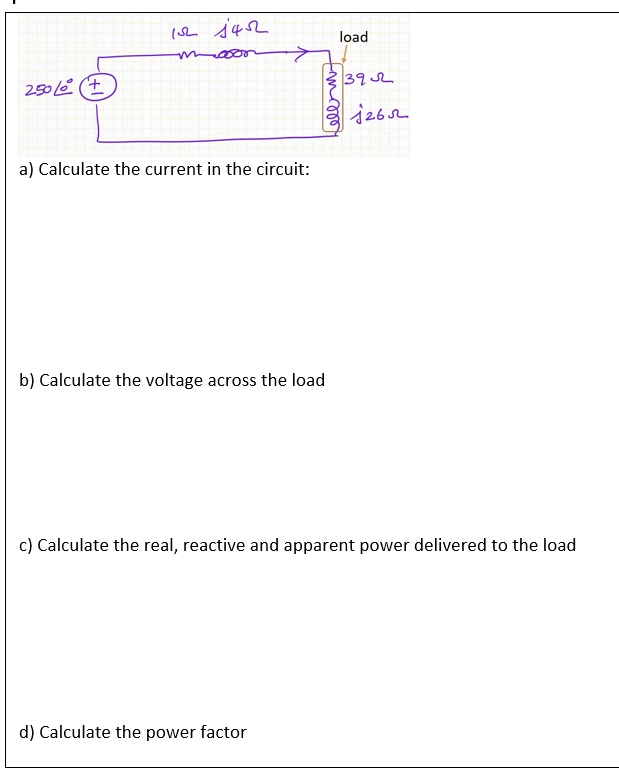 1? 14? load 250? 39? 126? a) Calculate the current in the circuit: b) Calculate the voltage ...