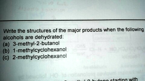 SOLVED: Write the structures of the major products when the following alcohols are dehydrated ...