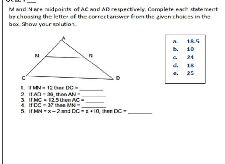 SOLVED: M and N are midpoints of AC and AD respectively. Complete each statement by choosing the ...
