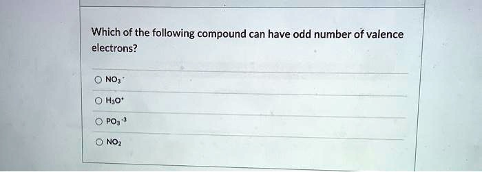 Solved Which Of The Following Compounds Can Have An Odd Number Of