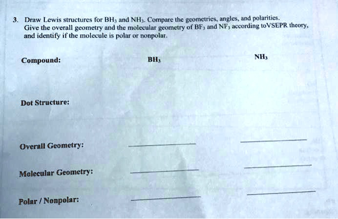 SOLVED: Draw Lewis structures for BH3 and NH3. Compare the geometries ...
