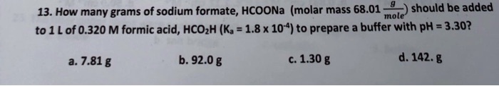 13. How many grams of sodium formate, HCOONa (molar m… - SolvedLib