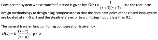 1 Consider the system whose transfer function is given by: G(s) = (1 ...