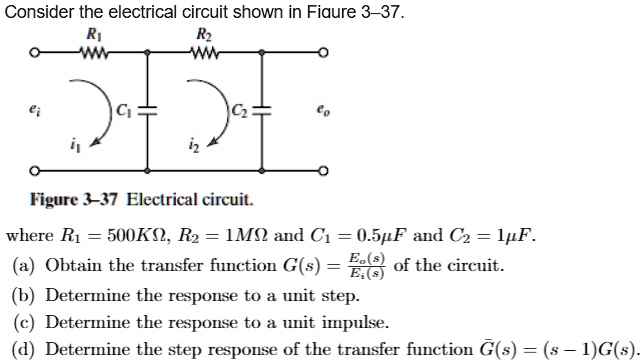 SOLVED: Consider the electrical circuit shown in Figure 3-37. Figure 3-37: Electrical circuit ...