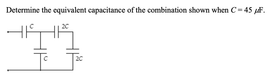 SOLVED: Determine the equivalent capacitance of the combination shown ...