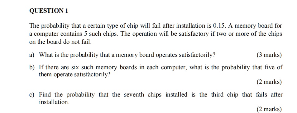 question the probability that a certain type of chip will fail after installation is 015 a ...